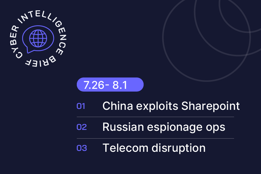 Cyber Intel Brief: China exploits SharePoint, Russian espionage ops, telecom disruption | authentic8